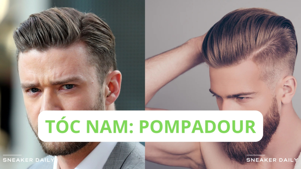 Pompadour | Kiểu tóc #1 tạo nên đàn ông lịch lãm ️